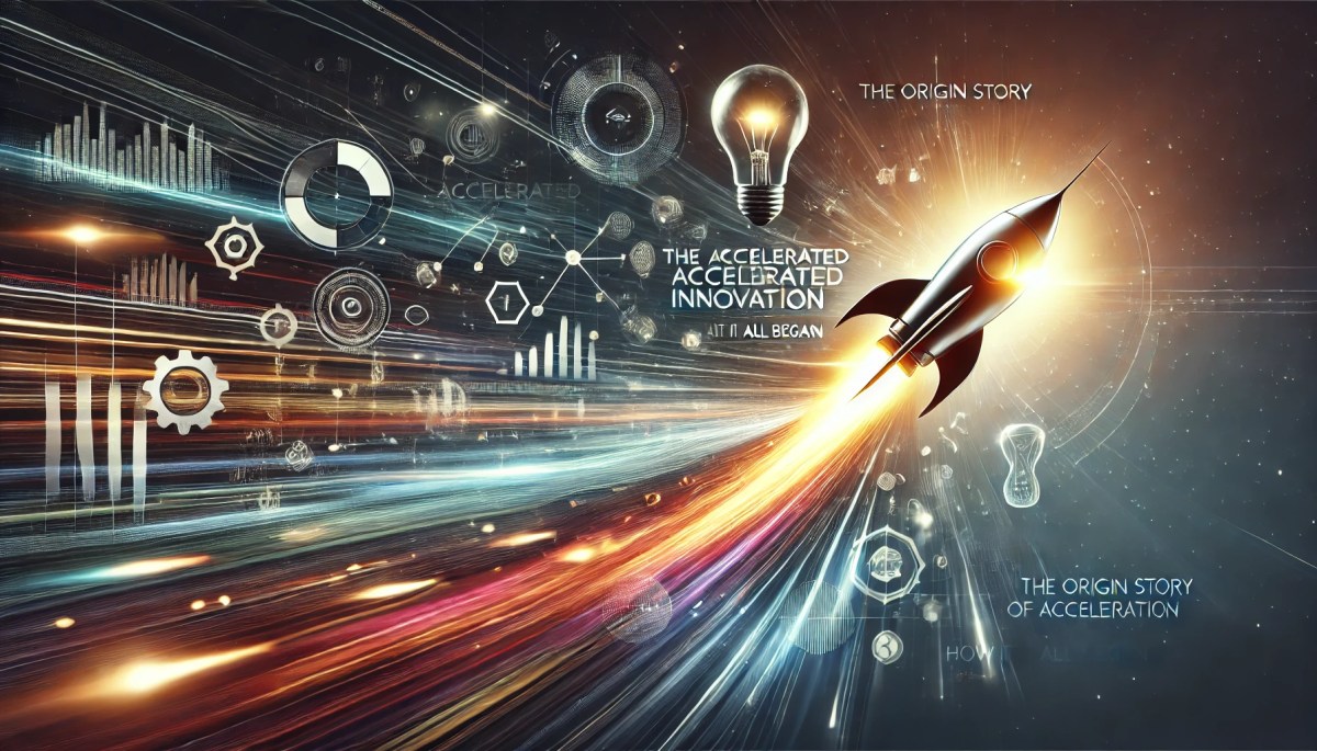 The Origin Story of Accelerated Innovation: How It All Began 🚀 ...